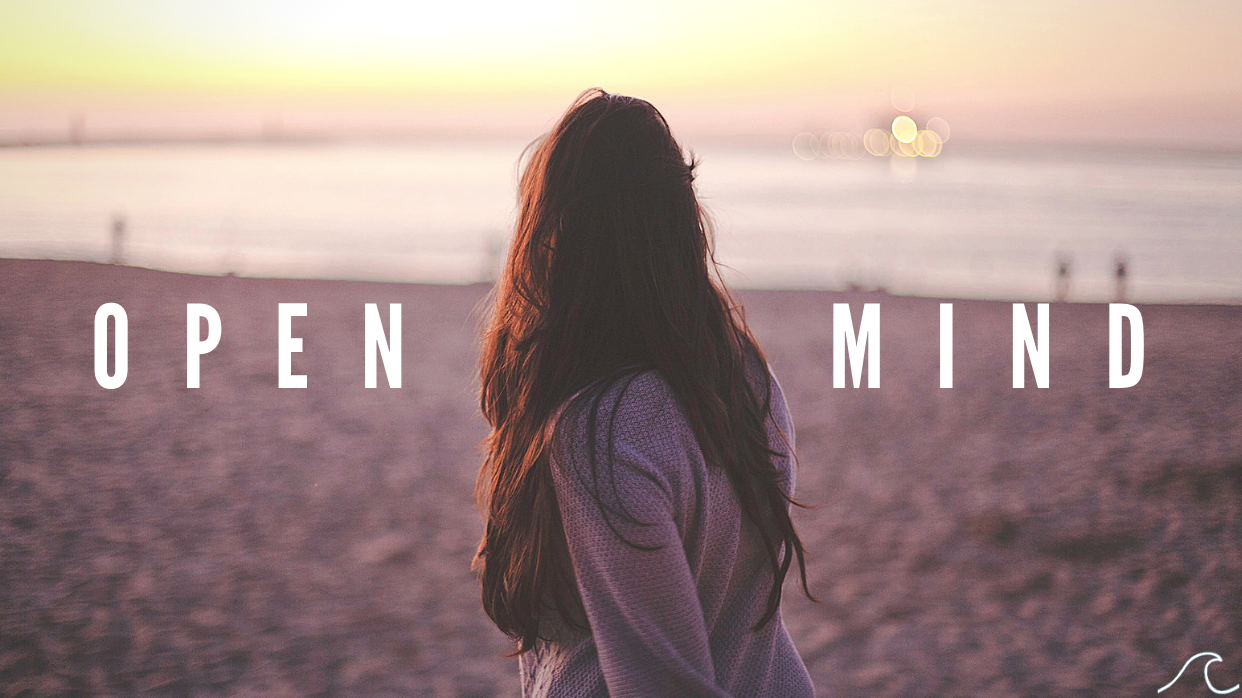 How to be open-minded – Keep Going, Keep Growing
